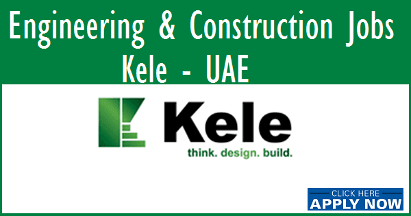 Latest Engineering and Construction Jobs at Kele - UAE