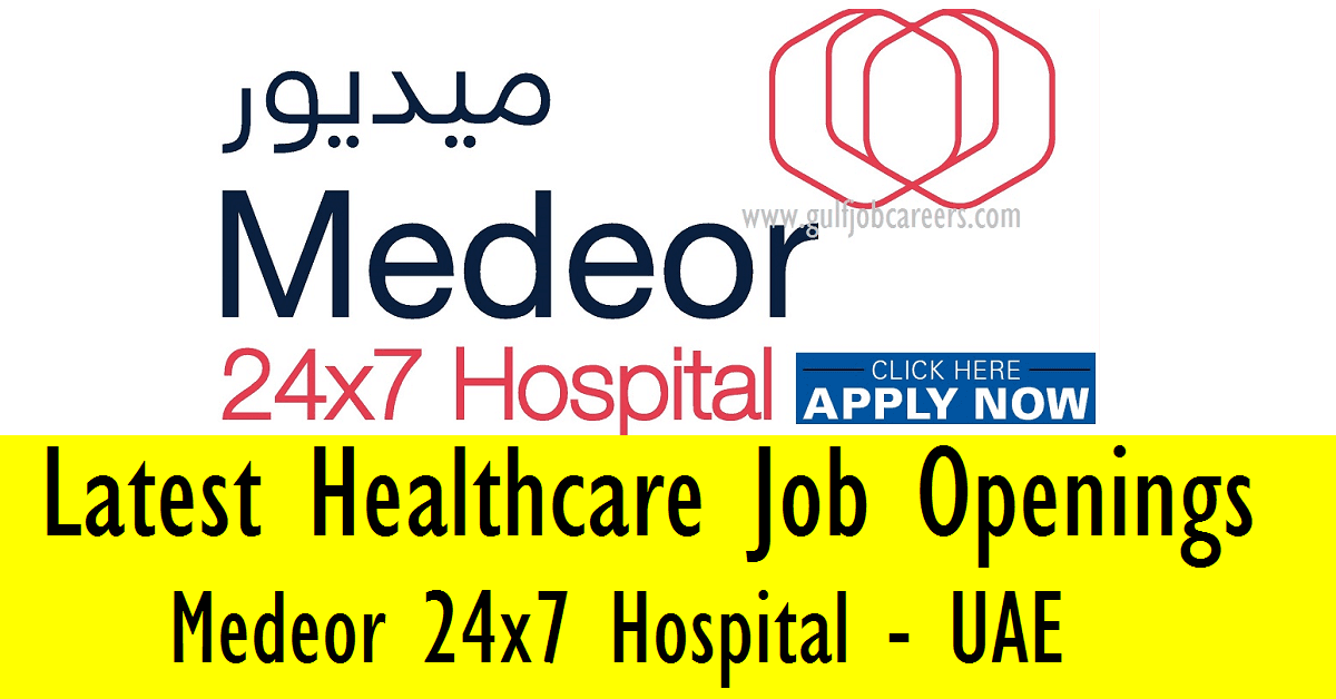 Medeor 24x7 Hospital Jobs Dubai - UAE