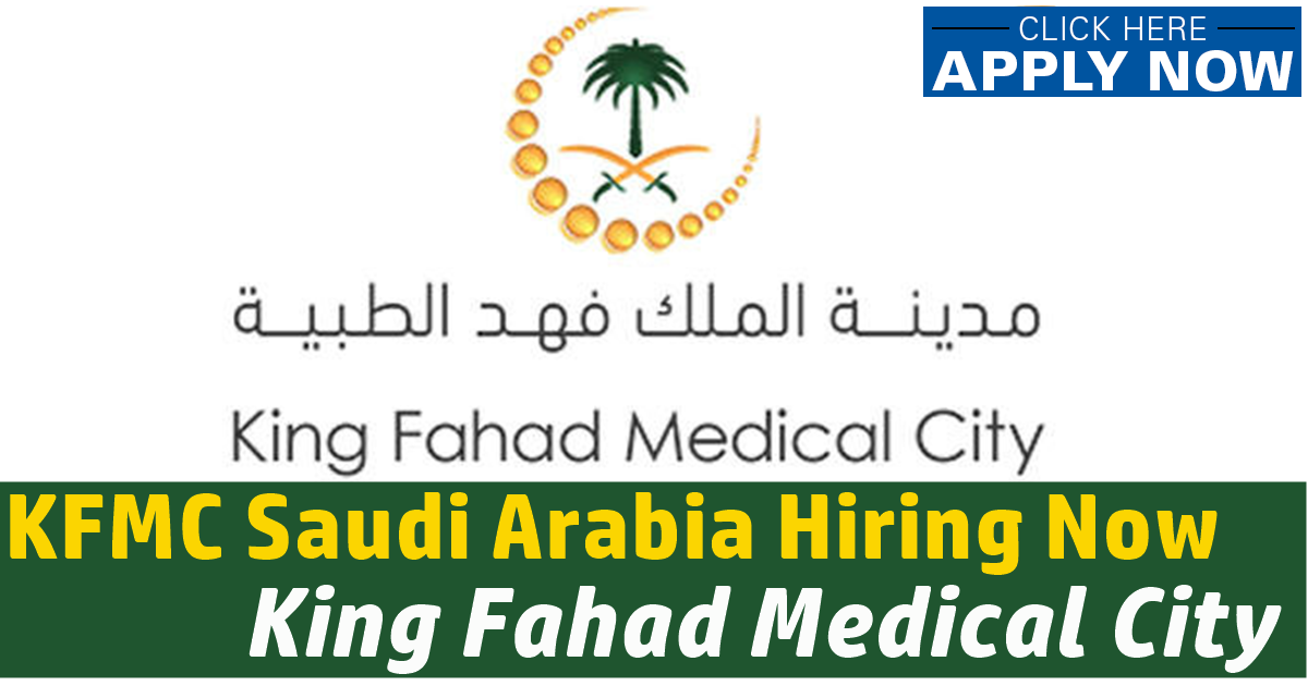 King Fahad Medical City Careers and Jobs | KFMC Saudi Arabia Jobs