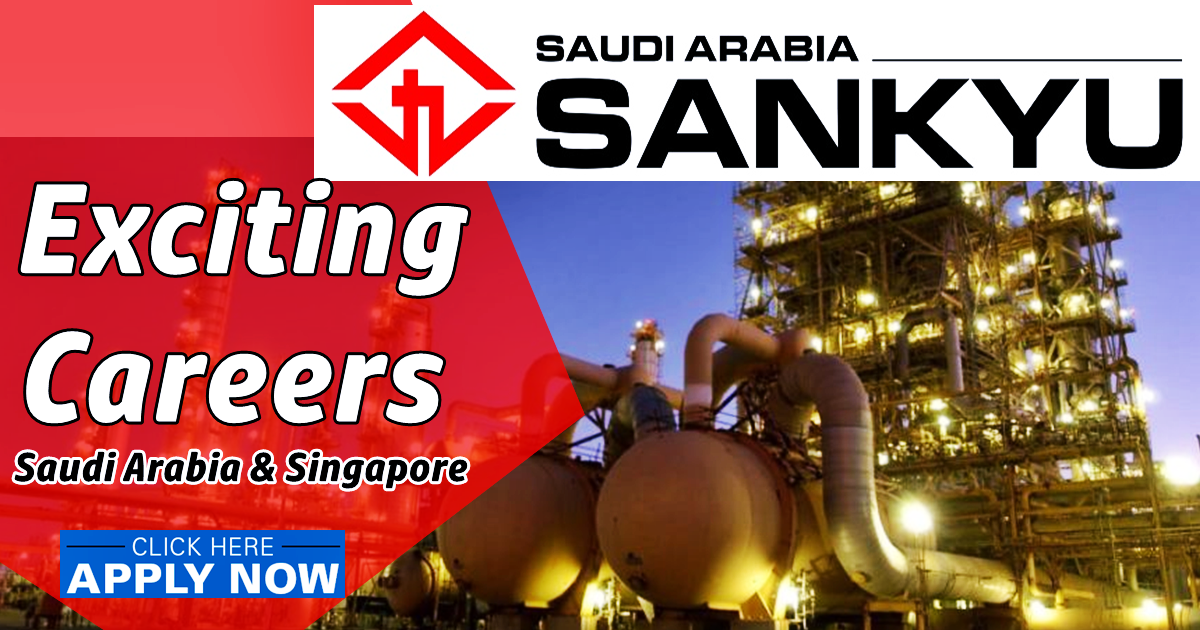 SANKYU Job Vacancies | Saudi Arabia & Singapore