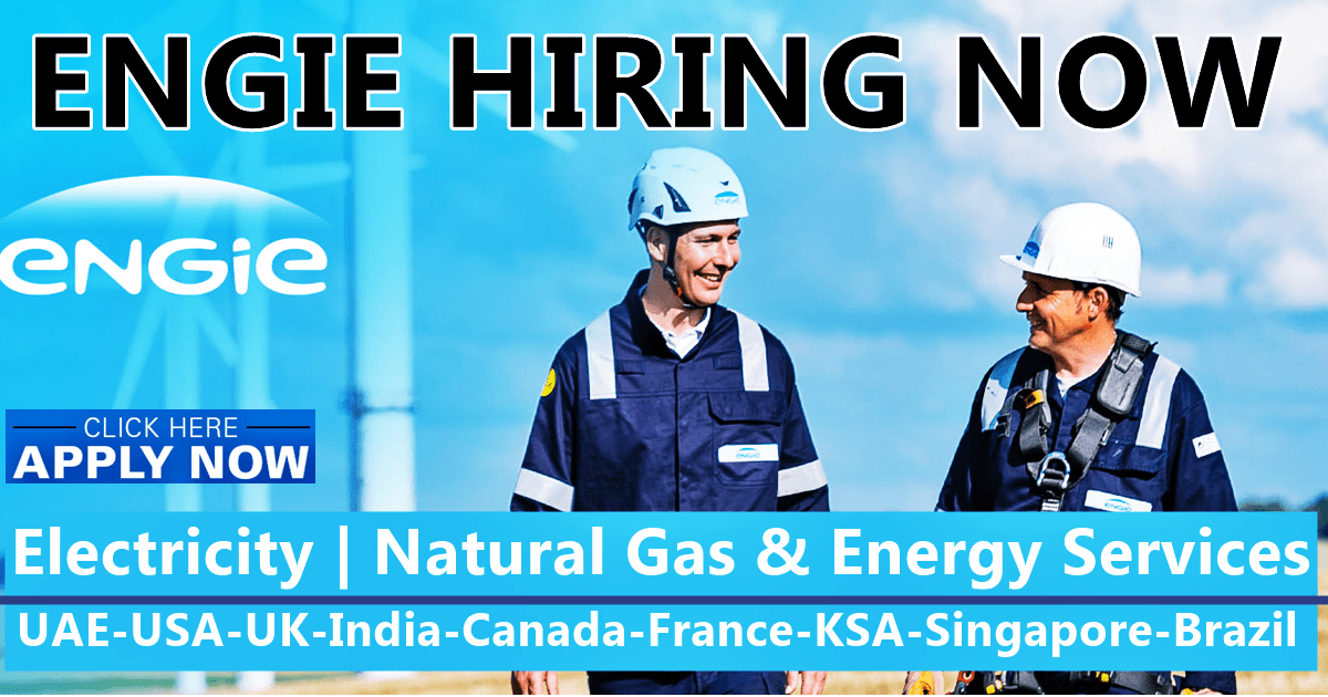 ENGIE Job Vacancies UAE-USA-UK-India-Canada-KSA-Singapore 2023