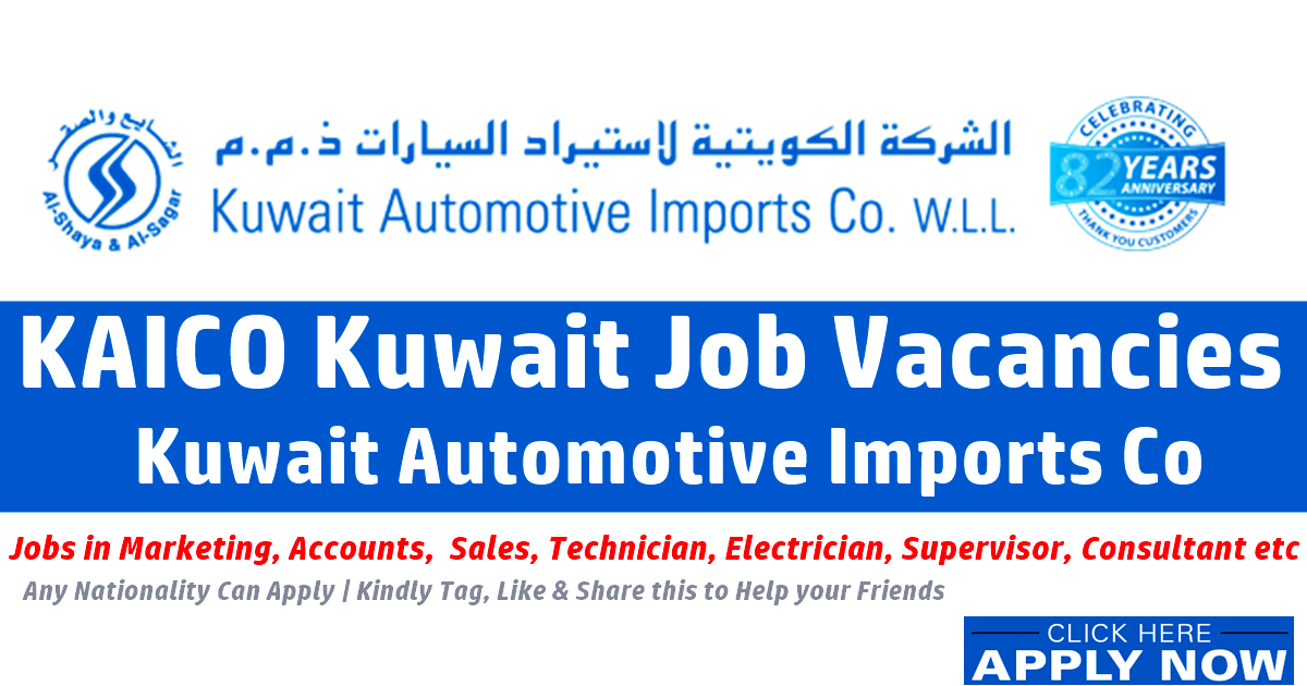 KAICO Jobs Kuwait | Kuwait Automotive Imports Co Careers 2023