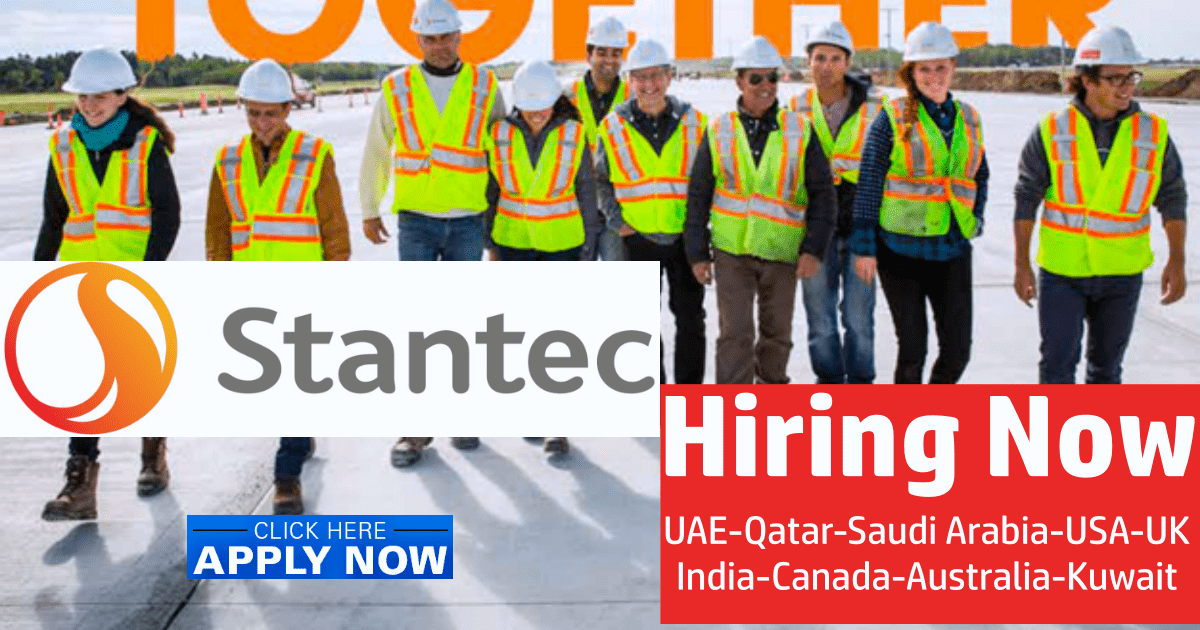 Stantec Jobs UAE-Qatar-Saudi Arabia-USA-UK-India-Canada | 100 Jobs