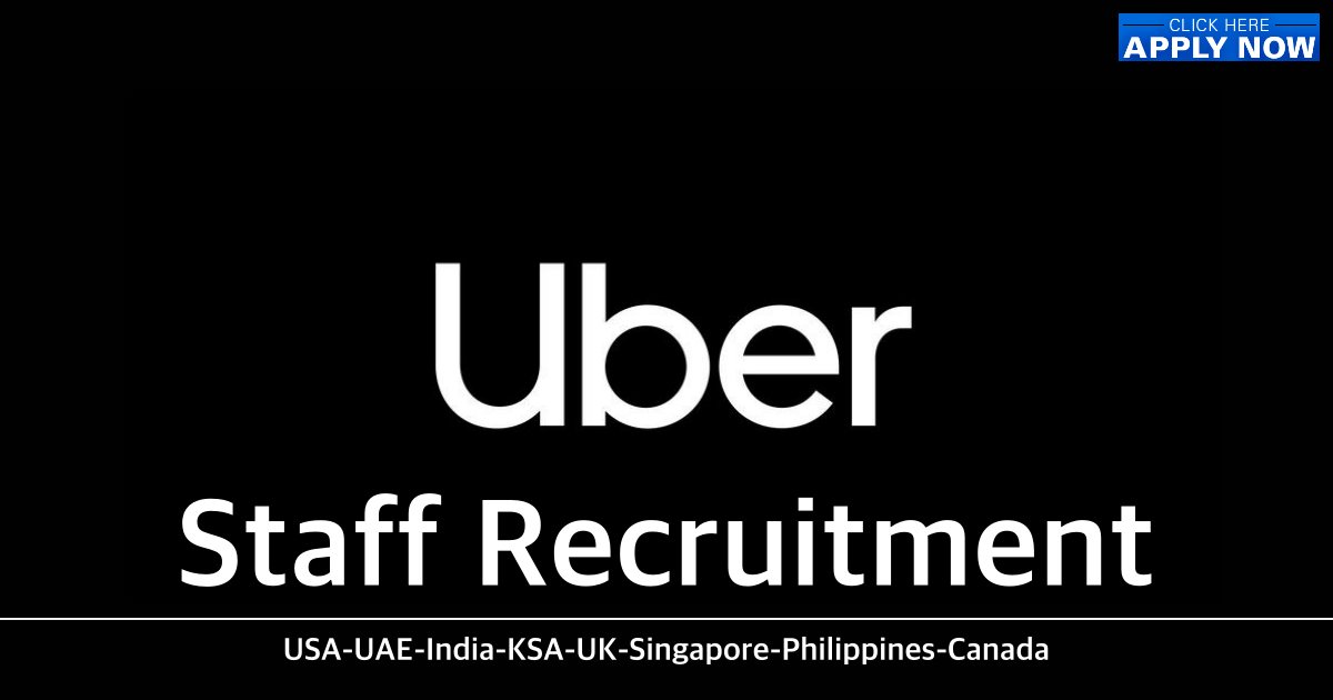 Uber Jobs | USA-UAE-India-KSA-UK-Singapore-Philippines-Canada