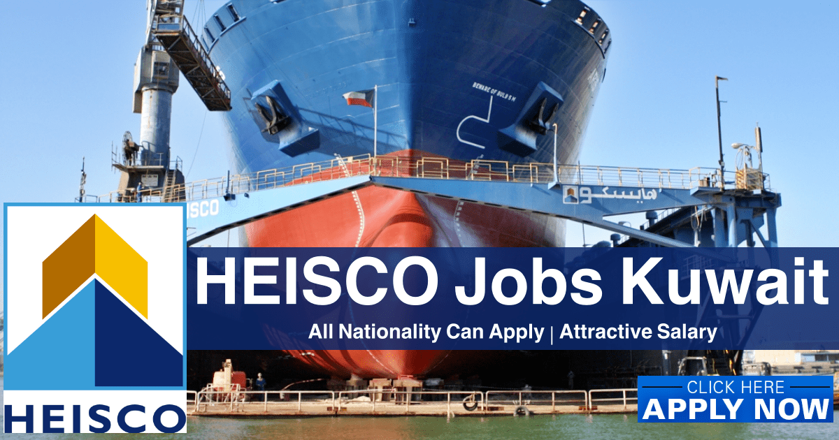 HEISCO Jobs Vacancy in Kuwait 2025 | HEISCO Careers Kuwait