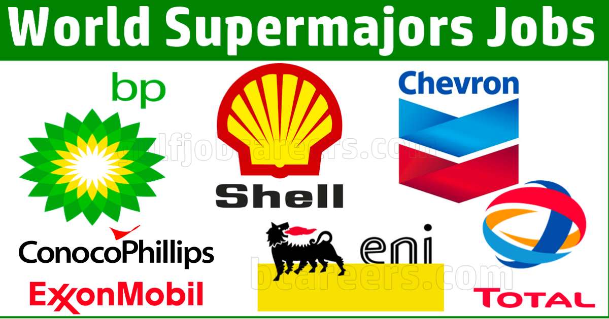 World Supermajors Oil and Gas Jobs | 7 Supermajors Jobs Worldwide