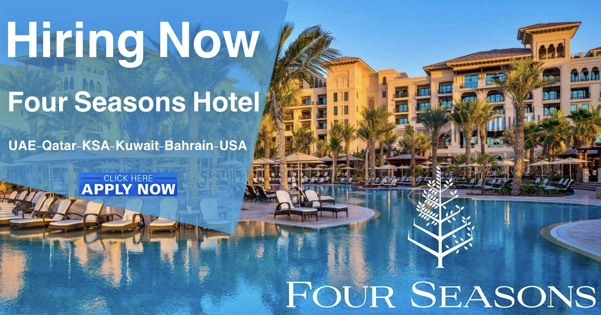 Four Seasons Hotel Jobs UAE-Qatar-Saudi Arabia-Kuwait-Bahrain-USA 2023