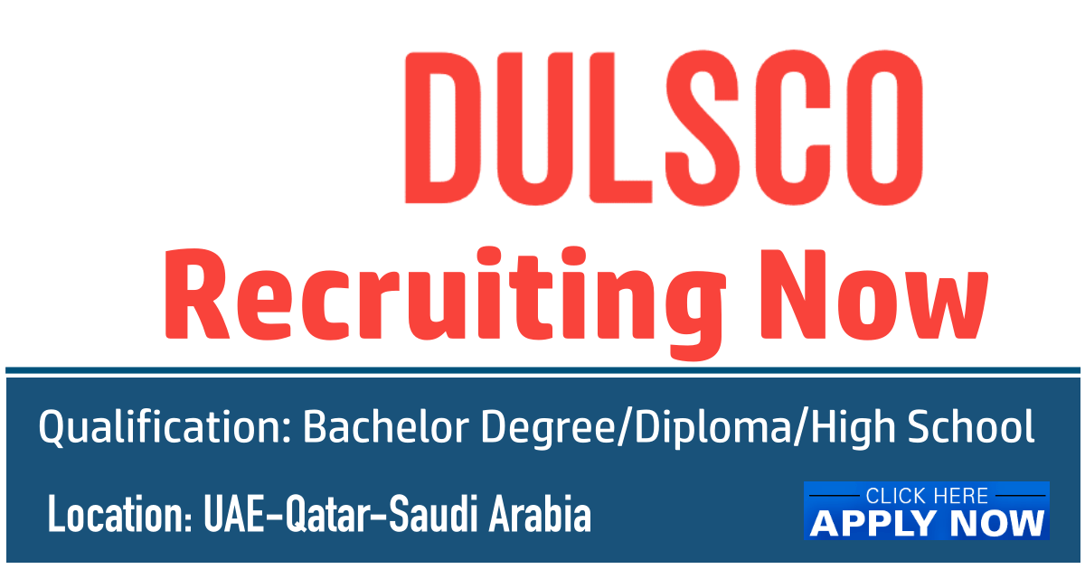 Dulsco Jobs UAE-Qatar-KSA | Walk in Interview Dubai 2022