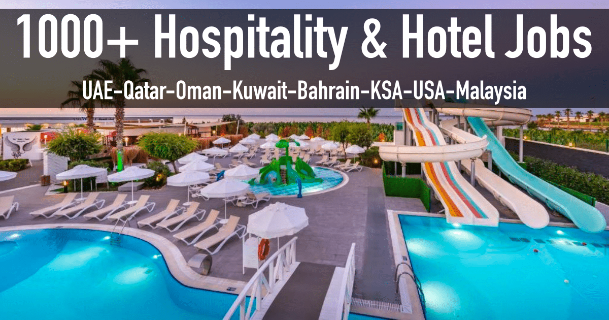 1000+ Hospitality and Hotel Jobs in Dubai | UAE-Qatar-Oman-Kuwait ...