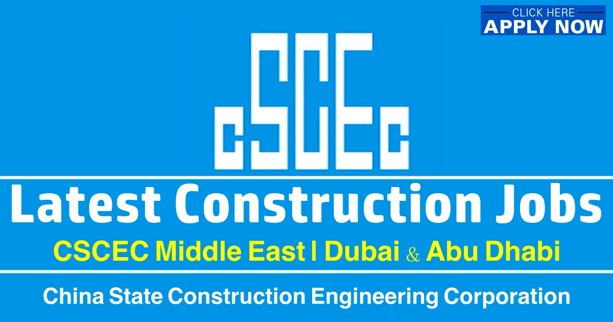 China State Construction Dubai Careers | CSCEC Jobs UAE