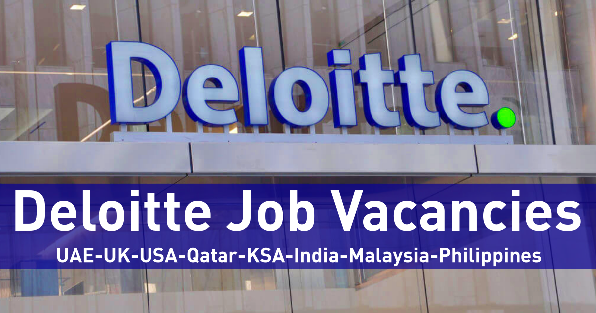 Deloitte Job Vacancies UAE-UK-USA-Qatar-KSA
