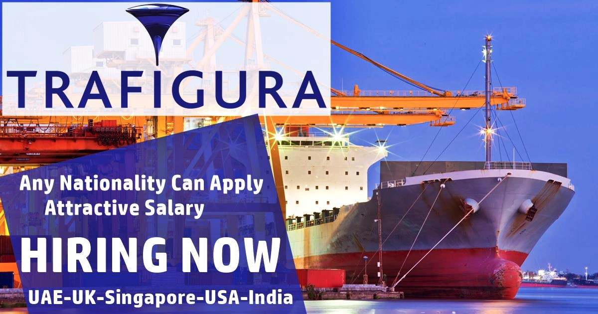 Trafigura Careers 2022 | Singapore-UAE-USA-India-UK-Canada