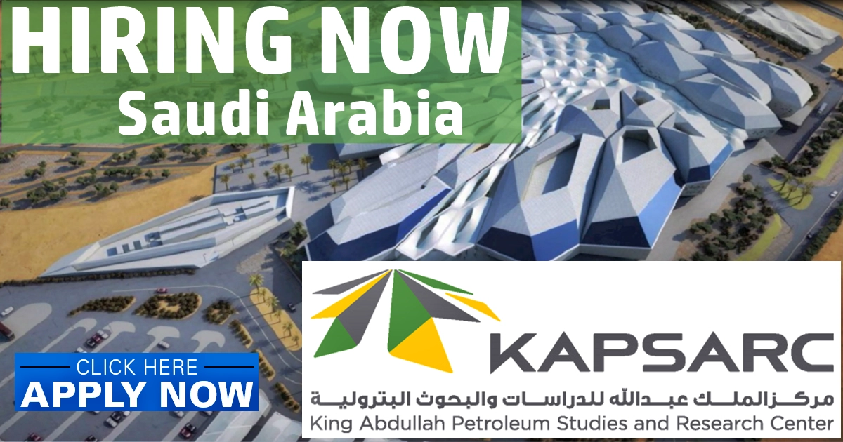 KAPSARC Jobs in Saudi Arabia | King Abdullah Petroleum Studies and ...