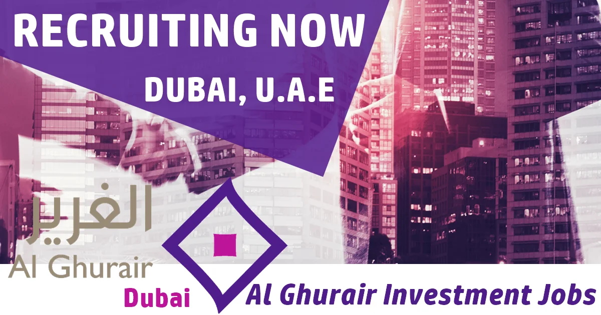 Al Ghurair Jobs Dubai | Al Ghurair Investment Careers UAE 2024