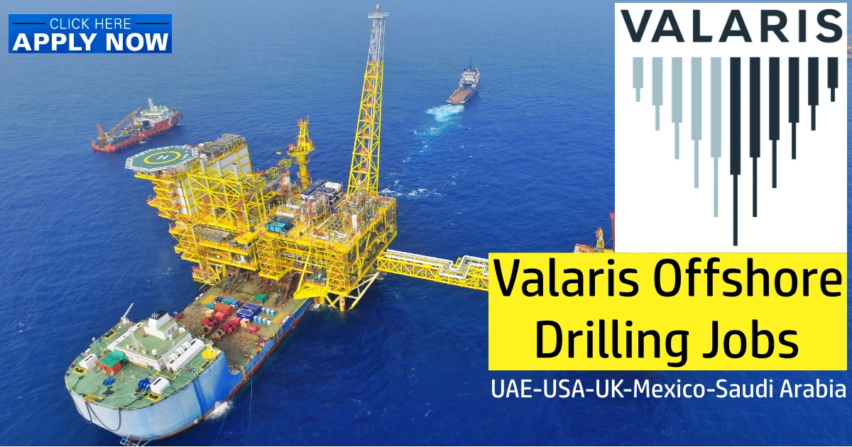 Valaris Drilling Jobs UAE-USA-UK-Saudi Arabia 2024
