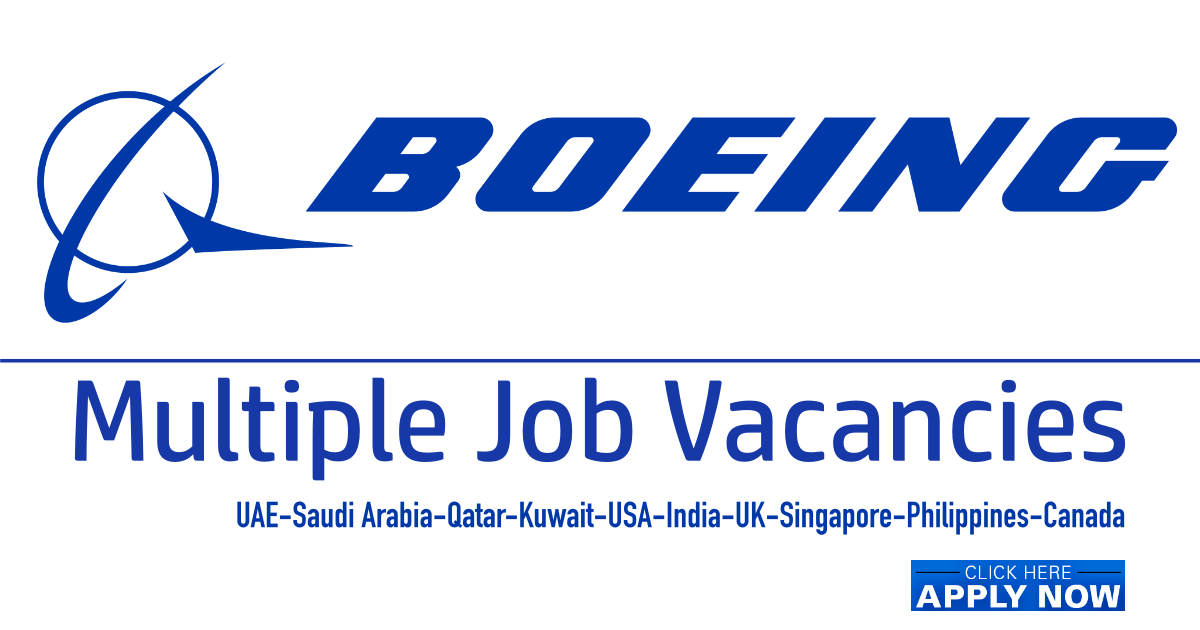 Boeing Careers 2022 | UAE-Qatar-Kuwait-USA-India-UK-Singapore ...