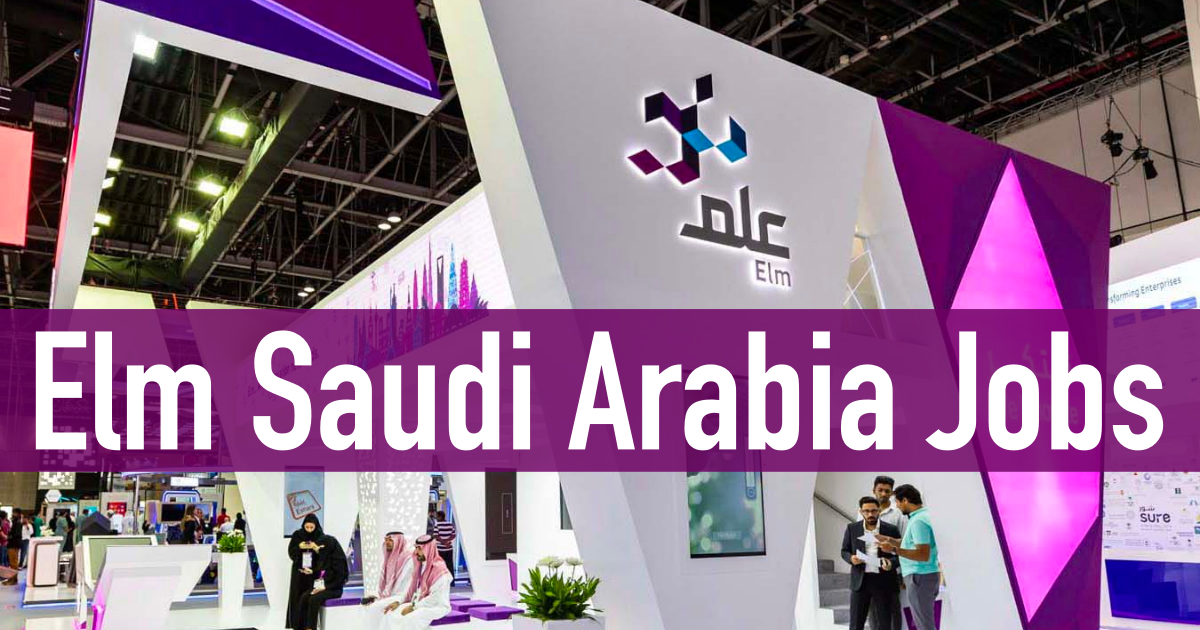 Elm Saudi Arabia Jobs | Latest Elm Careers Riyadh 2022