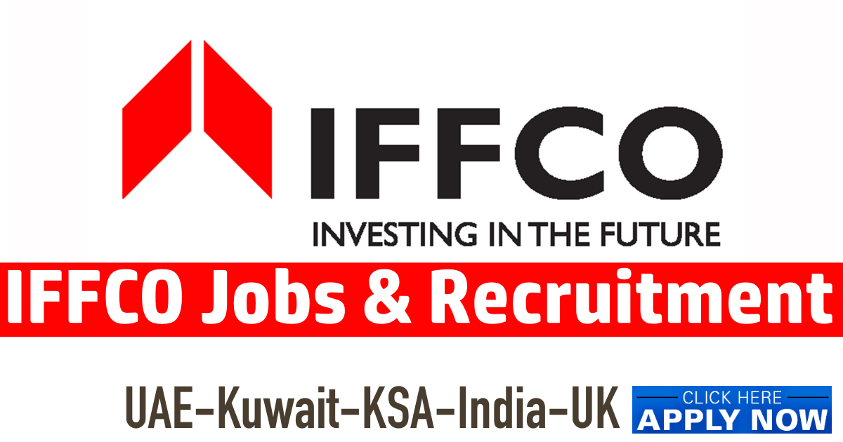 IFFCO Careers | IFFCO Jobs UAE-Kuwait-KSA-India-Malaysia 2023