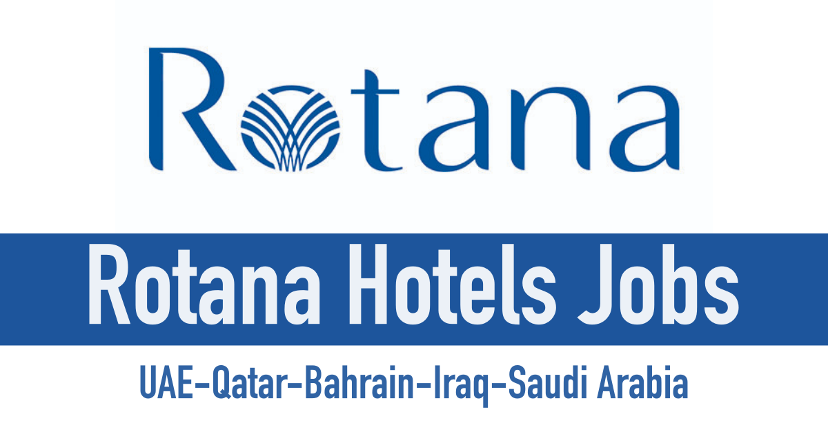 Rotana Hotels Jobs 2022 | Rotana Careers UAE-Qatar-Bahrain-Iraq-Saudi ...