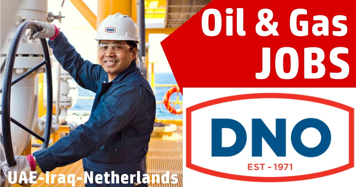 DNO ASA Careers | DNO ASA Oil and Gas Jobs UAE-Iraq-Norway 2024