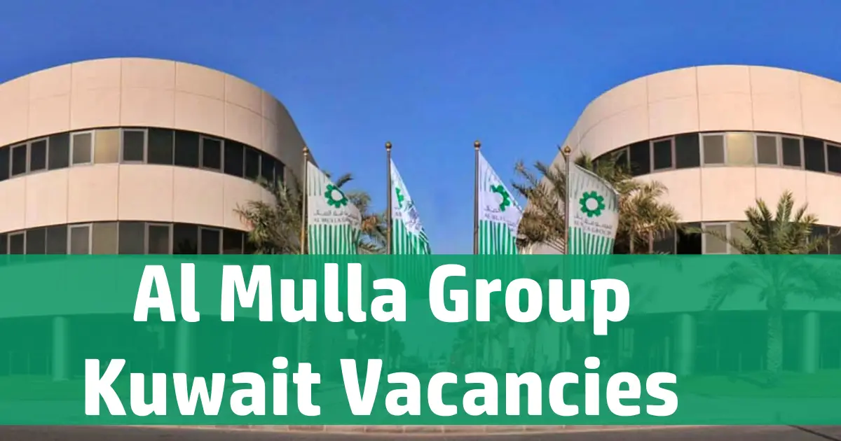 Al Mulla Group Kuwait Vacancies | Al Mulla Group Careers 2024