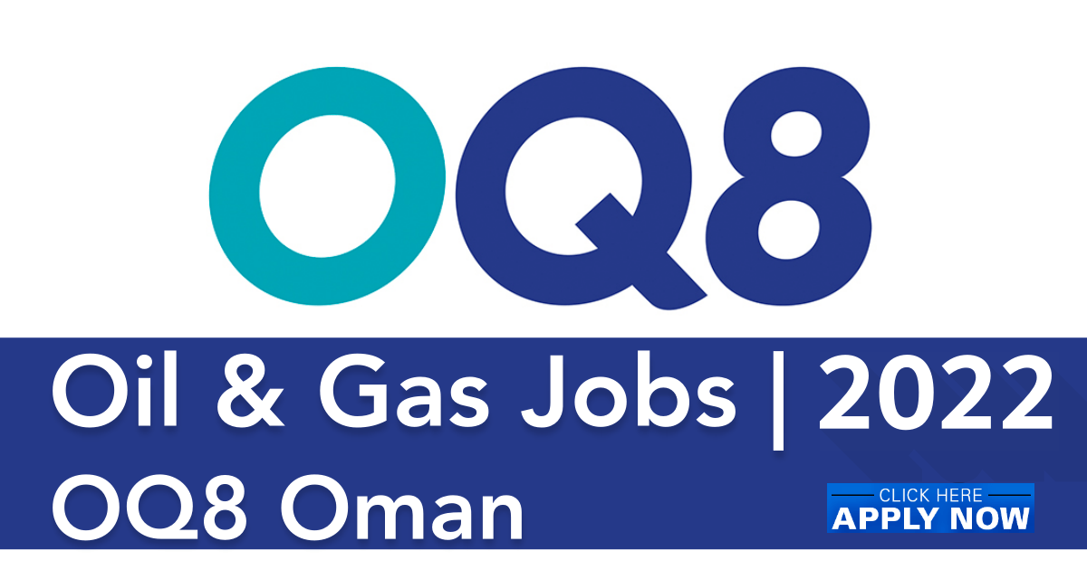OQ8 Careers | OQ8 Oil & Gas Jobs in Oman 2022