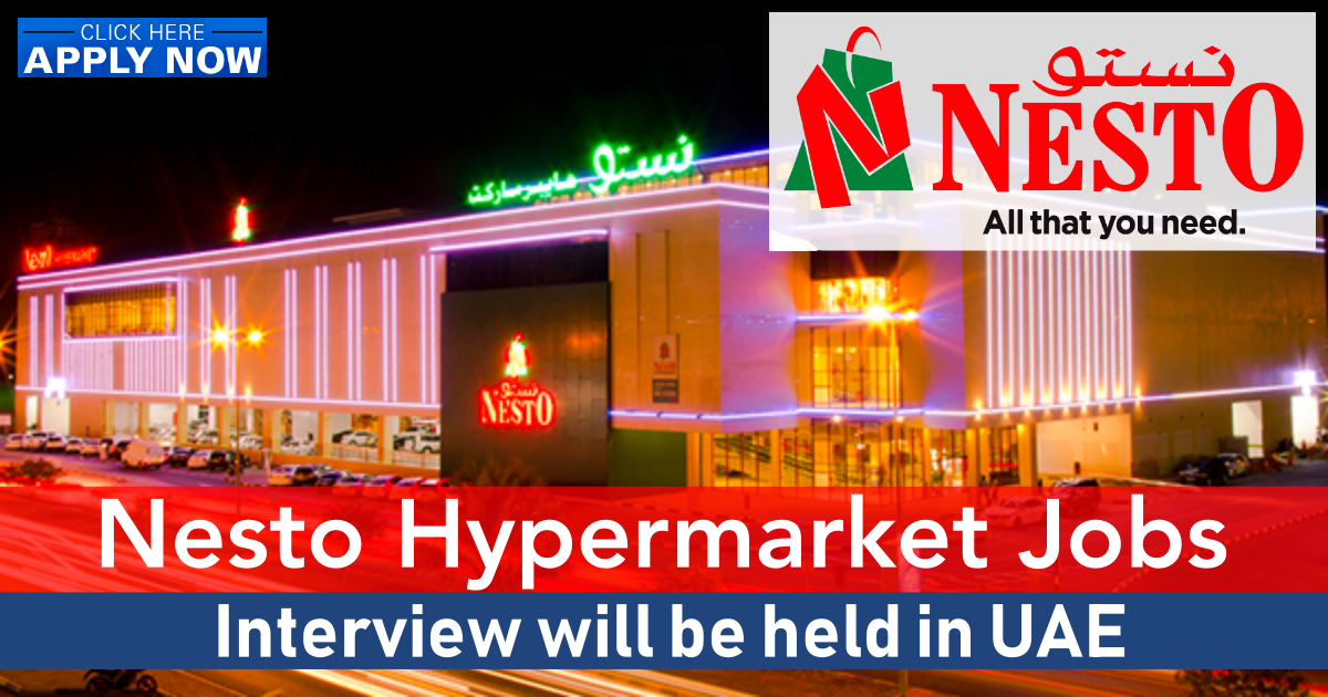 Nesto Hypermarket Jobs | Latest Nesto Careers Dubai-UAE-Kuwait-Oman ...