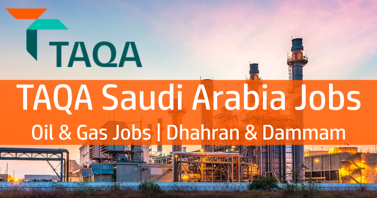 TAQA Saudi Arabia Jobs | TAQA Oil & Gas Careers KSA 2023