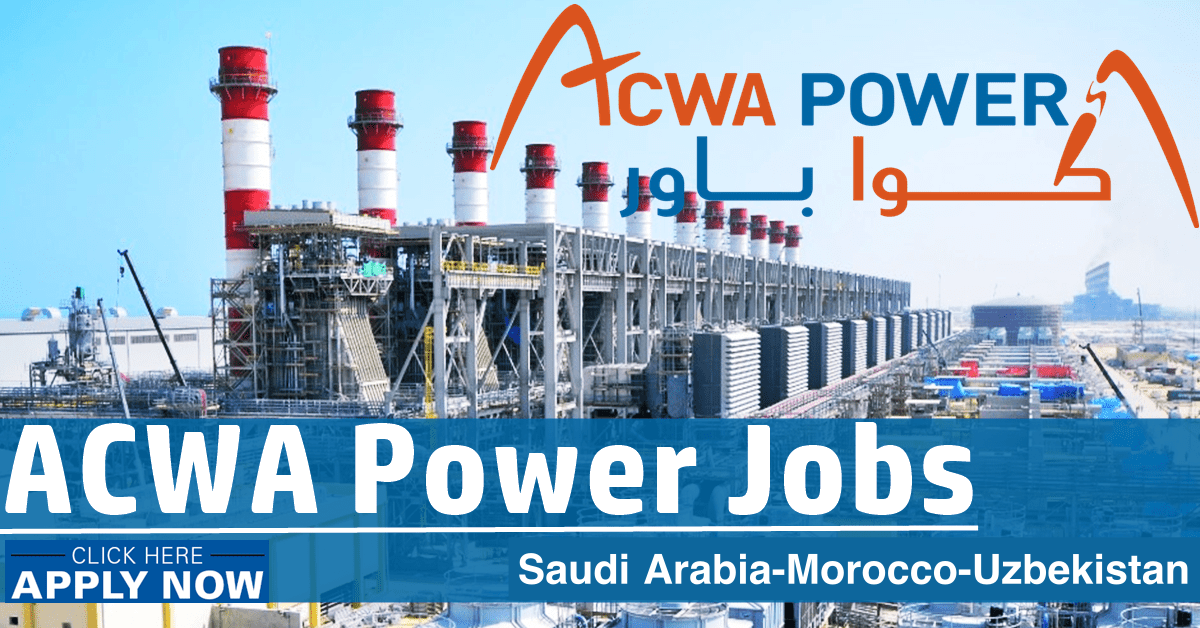 ACWA Power Careers and Jobs UAE and Saudi Arabia 2023