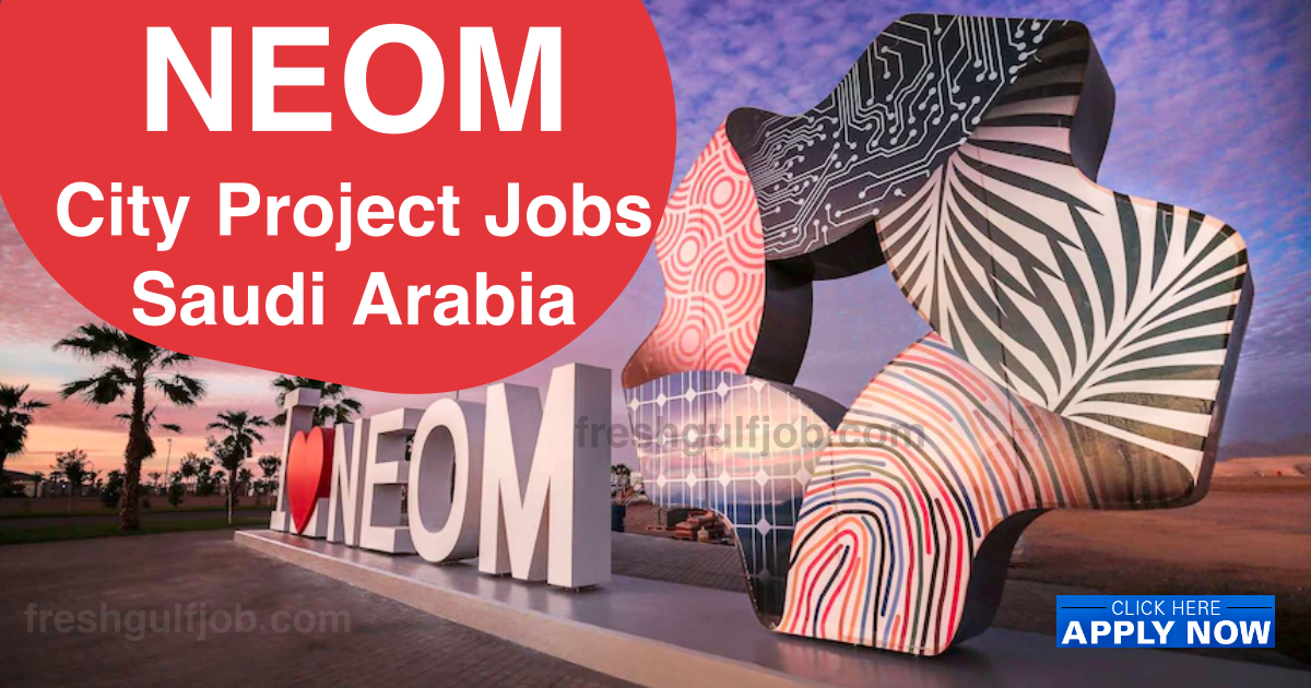 Neom Saudi Arabia Jobs | Neom City Project Careers KSA 2023