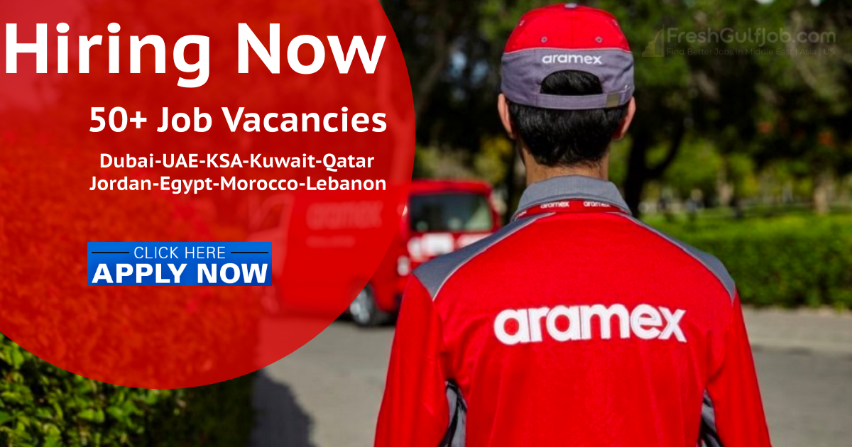Aramex Jobs Dubai-UAE-KSA-Kuwait-Qatar-Jordan | 50 Job Vacancies