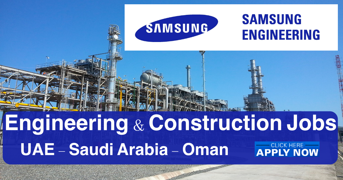Samsung Engineering Careers & Jobs UAE-Iraq-KSA-Oman 2022