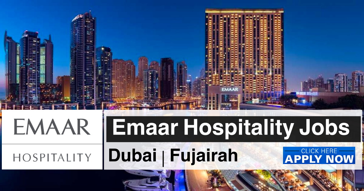 Emaar Hospitality Group Jobs Dubai-Fujairah-UAE 2024
