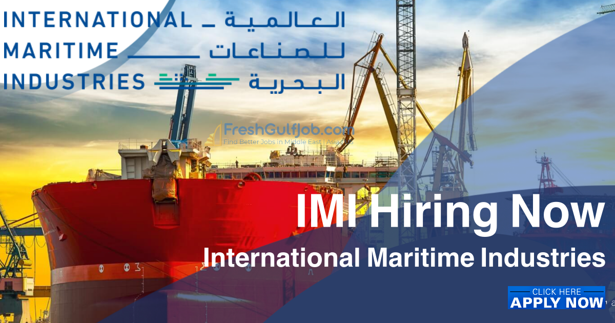 International Maritime Industries Saudi Arabia Jobs | IMI Saudi Jobs | 2024