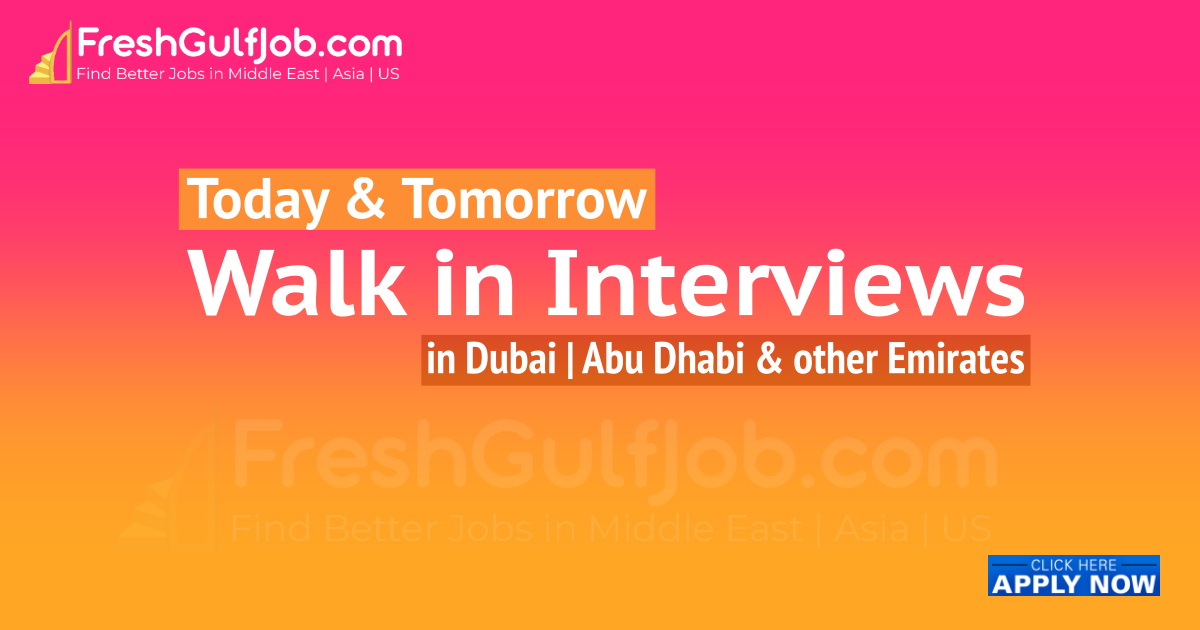 Walk in Interview in Dubai Today & Tomorrow UAE | FEB 2024