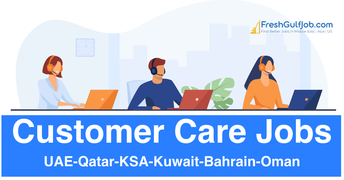 Customer Service Jobs in Dubai | Call Center Jobs UAE-Qatar-Kuwait-Oman-KSA