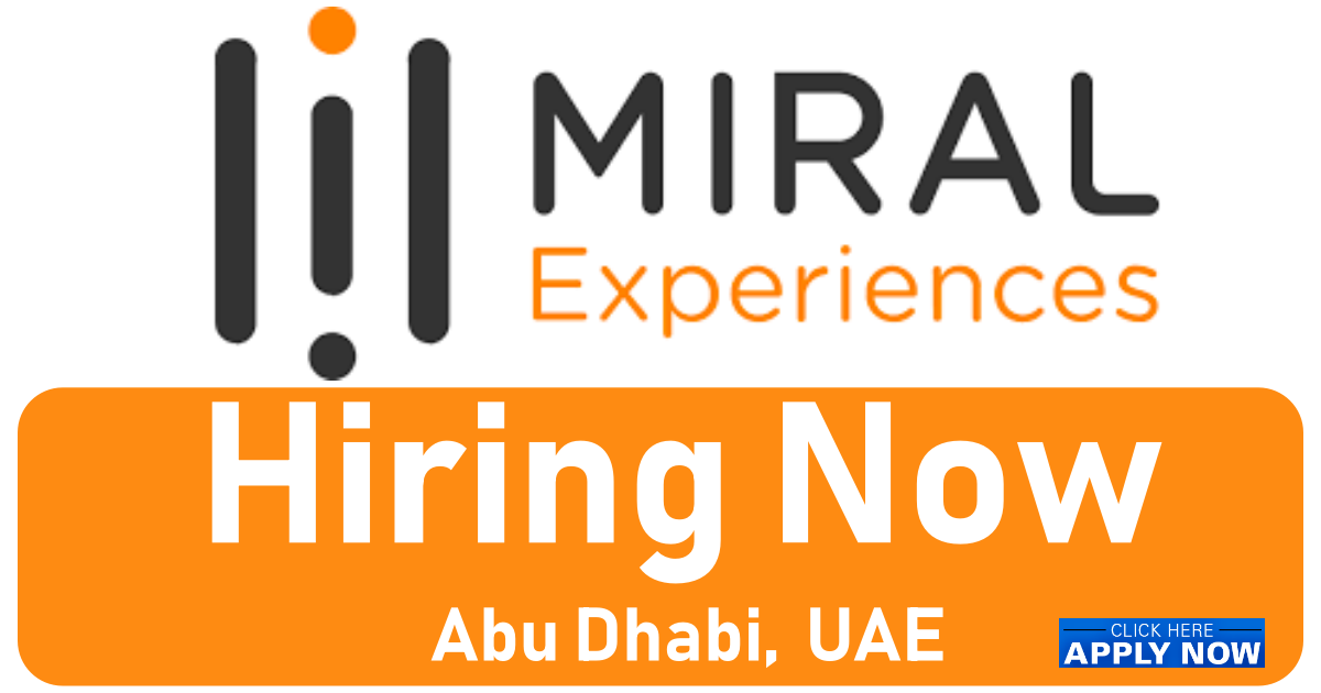 Miral Experiences Jobs Abu Dhabi | Miral Careers UAE 2024