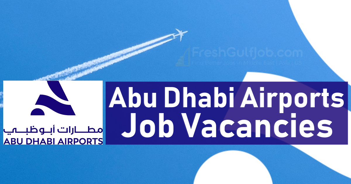 Abu Dhabi Airports Careers | ADAC Abu Dhabi Jobs 2023