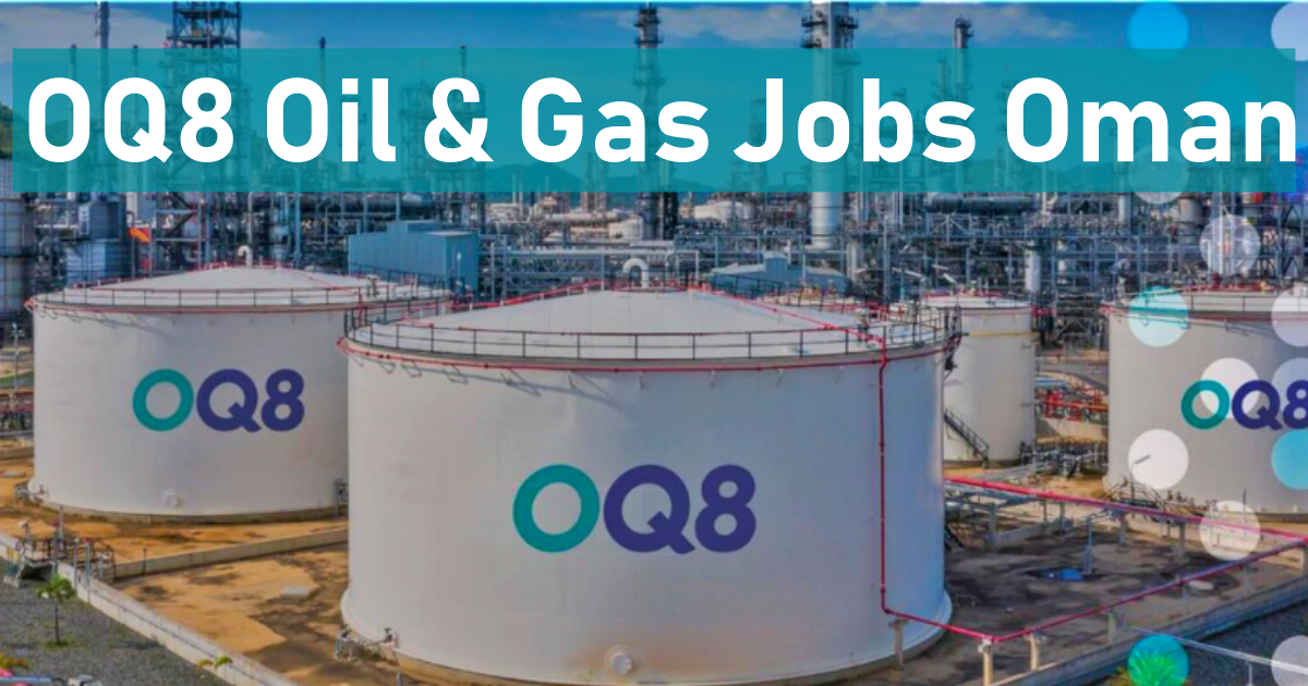 OQ8 Careers | OQ8 Oil & Gas Jobs in Oman 2025